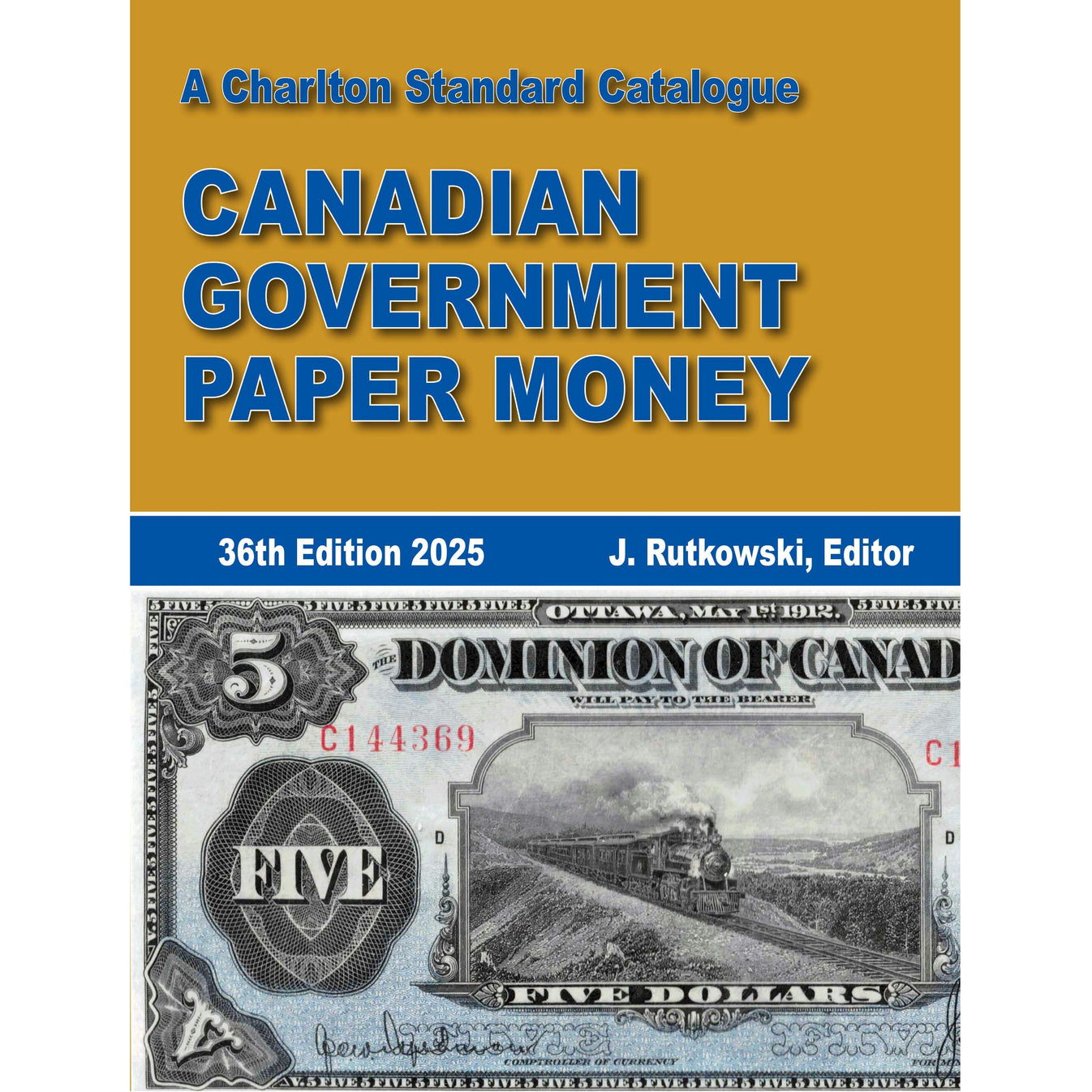 2025 Charlton Standard Catalogue Canadian Government Paper Money 36th ...